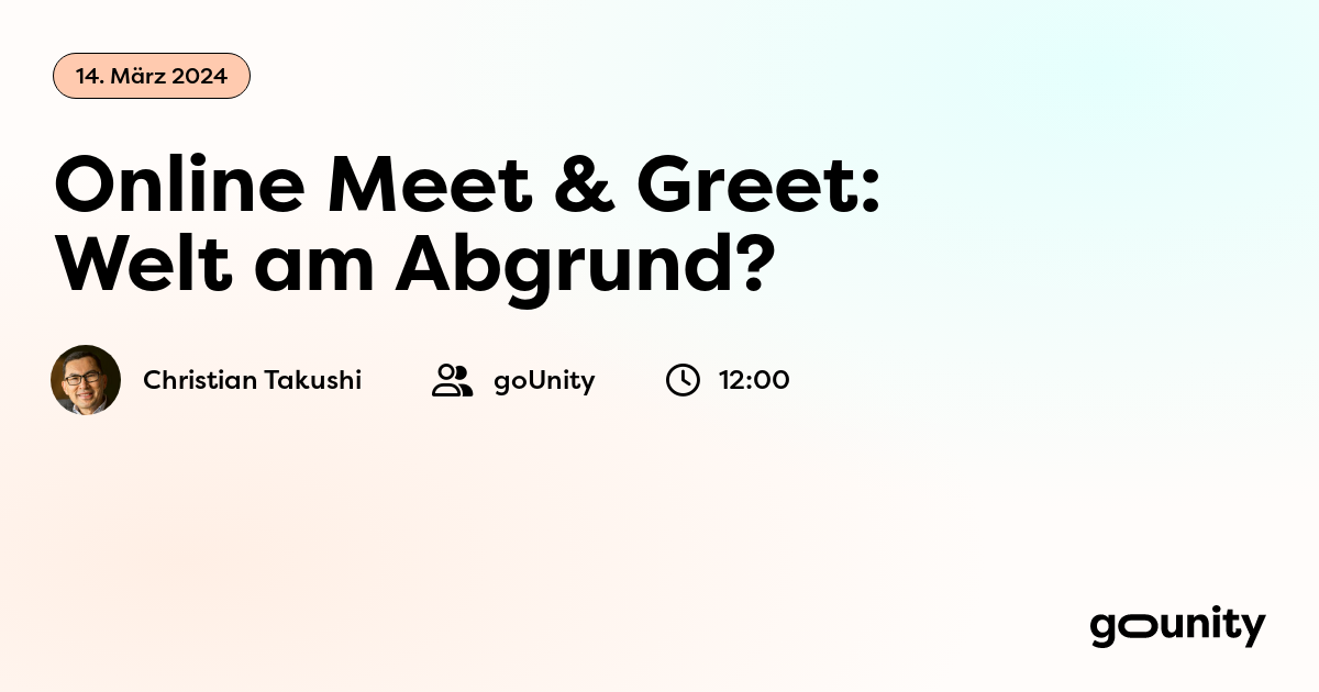 Online Meet & Greet: Welt am Abgrund? / goUnity