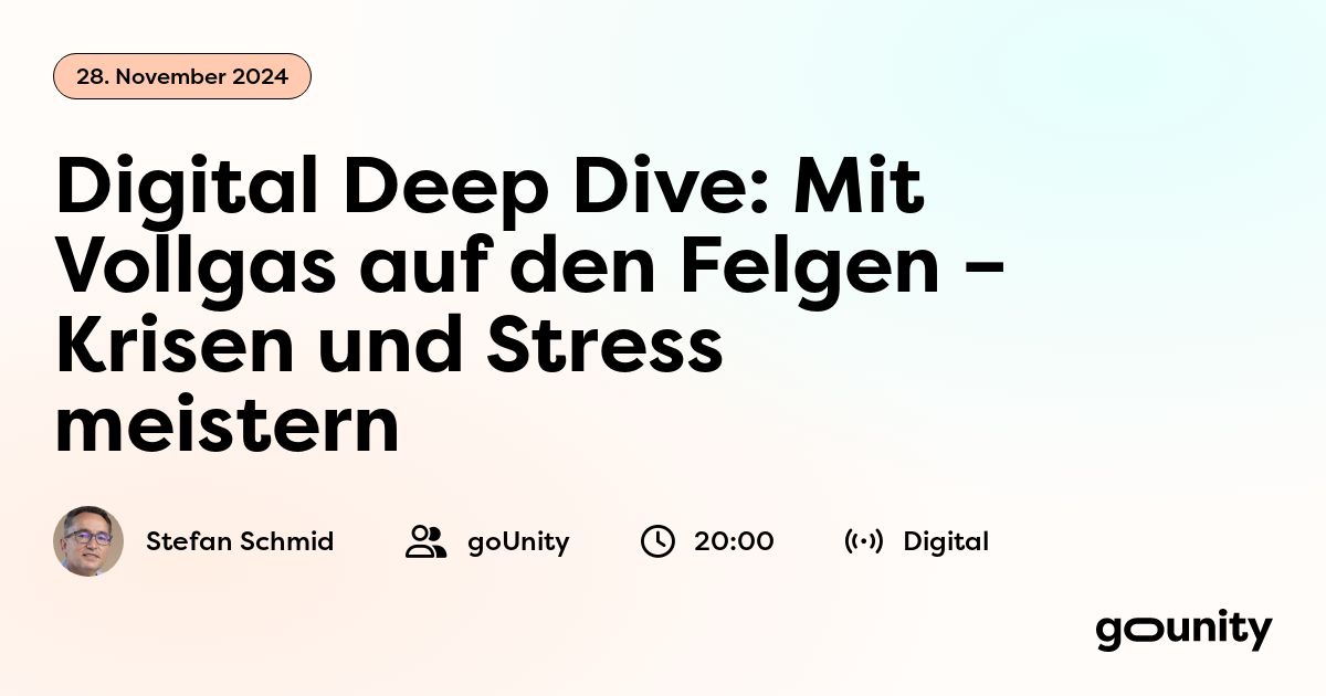 Digital Deep Dive: Mit Vollgas auf den Felgen – Krisen und Stress meistern / goUnity
